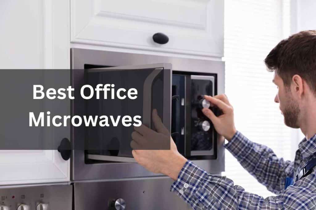 The 5 Best Office Microwave Ovens
