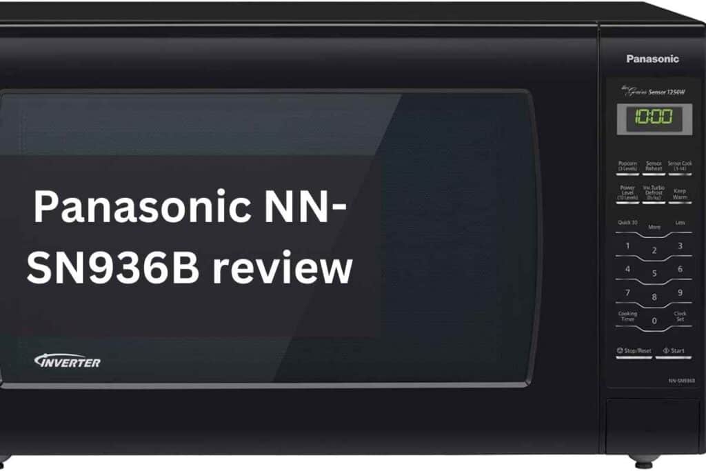 Panasonic NN-SN936B Review: Everything You Need to Know
