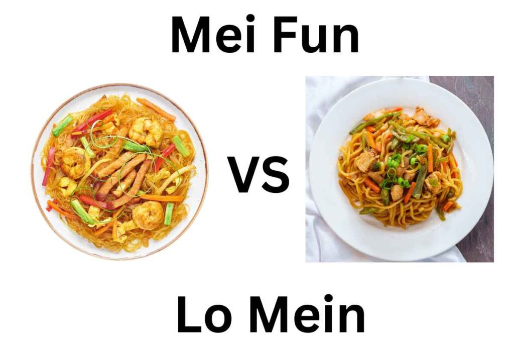 Mei Fun vs Lo Mein: 6 Differences You Need To Know