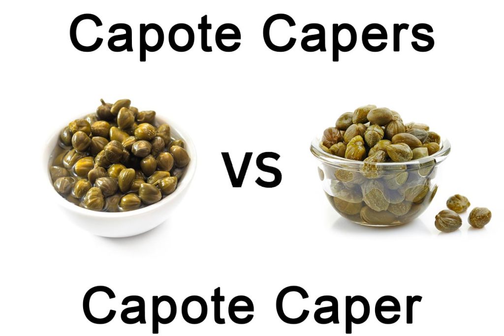 Capote Capers vs Nonpareil Capers: 6 Main Differences